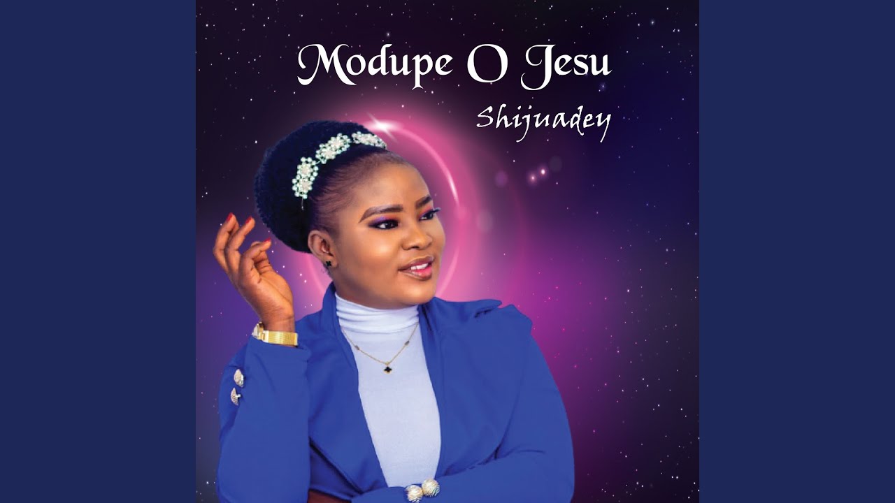 Modupe O Jesu - YouTube