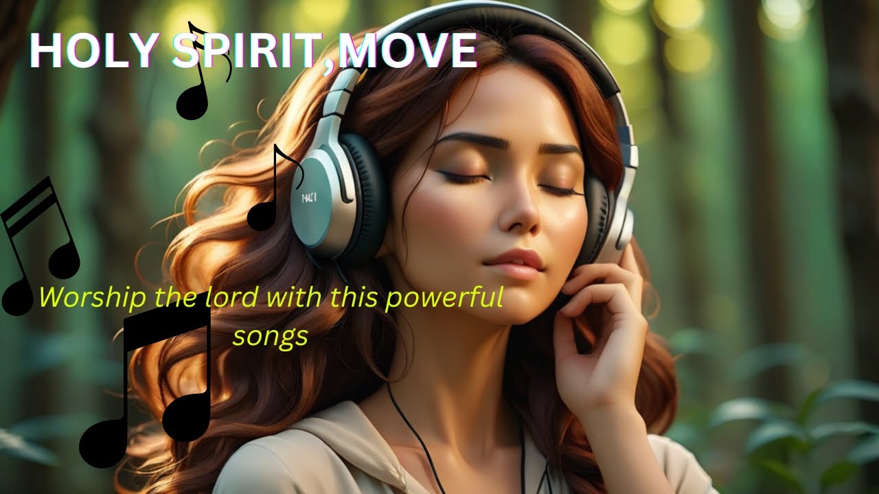 HOLY SPIRIT,MOVE|| LIFTING YOUR SPIRIT WITH WITH UPLIFTING CHRISTIAN ...