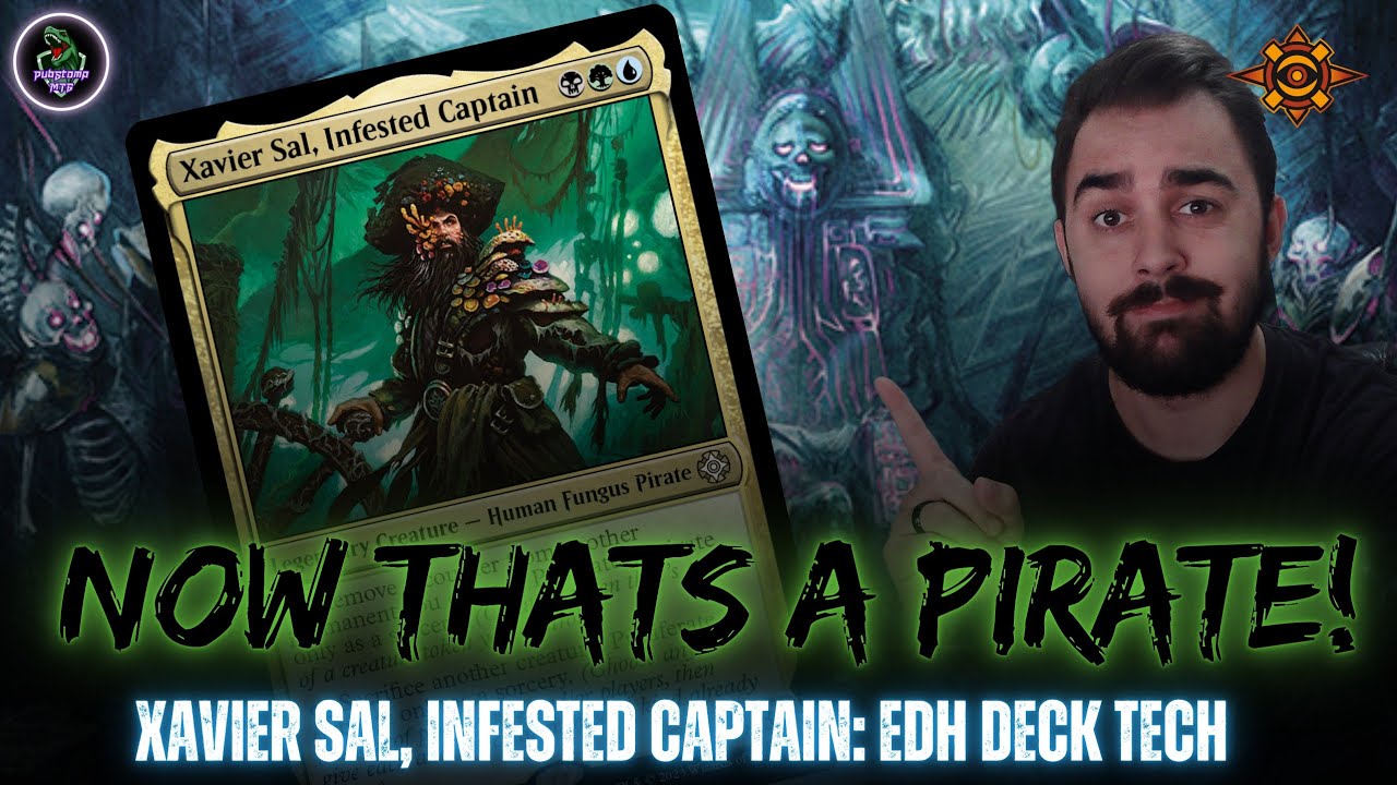 Xavier Sal, Infested Captain: EDH Deck Tech // Lost Caverns of Ixalan ...