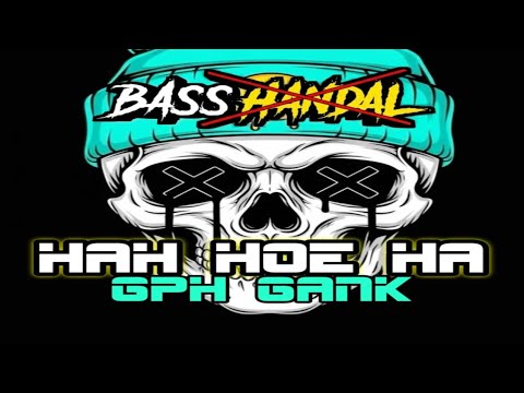 DJ BASS HANDAL_HAH HOE HA_X_GPH GANK_-_(GOMEN GPH_X_ITHO GAZETA)__-_