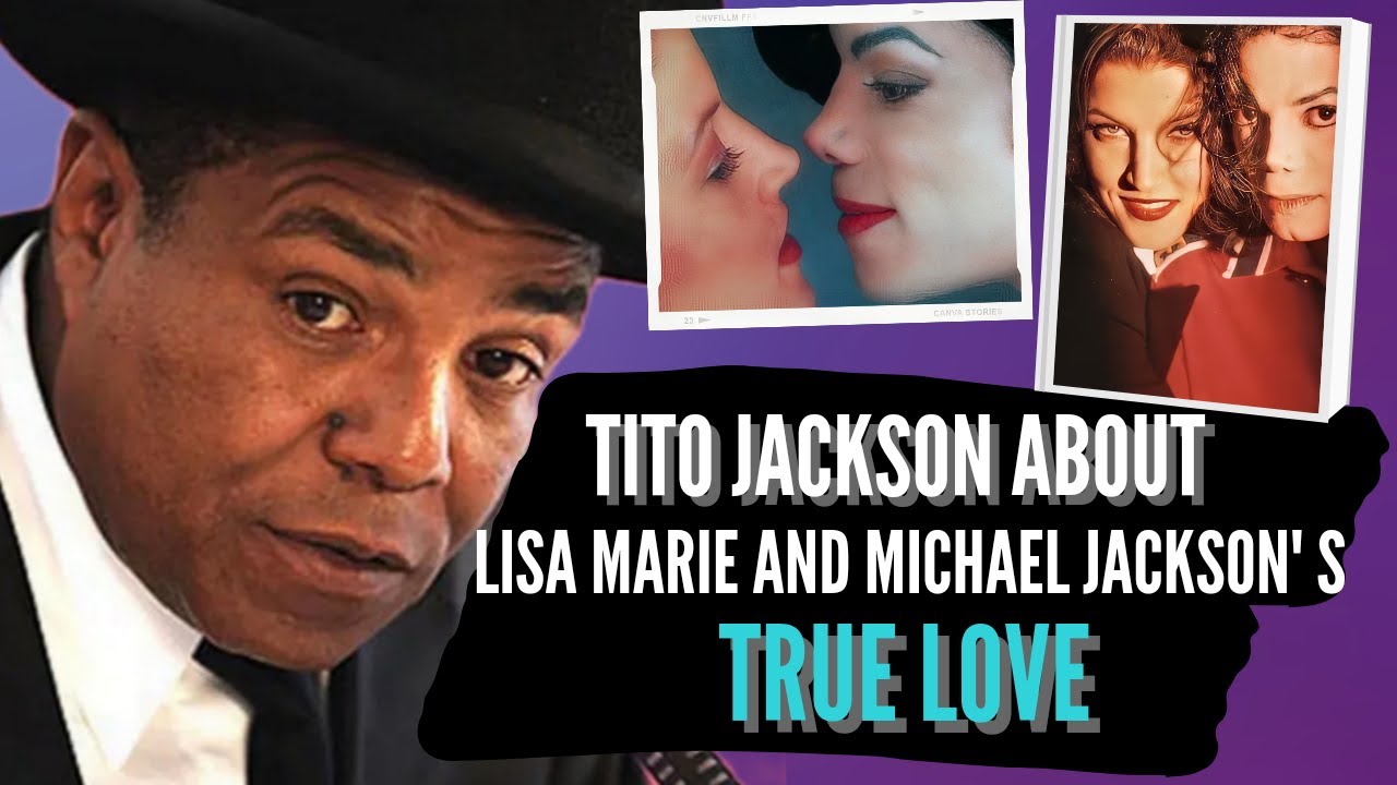 Tito Jackson about Lisa Marie and Michael Jackson's love - YouTube