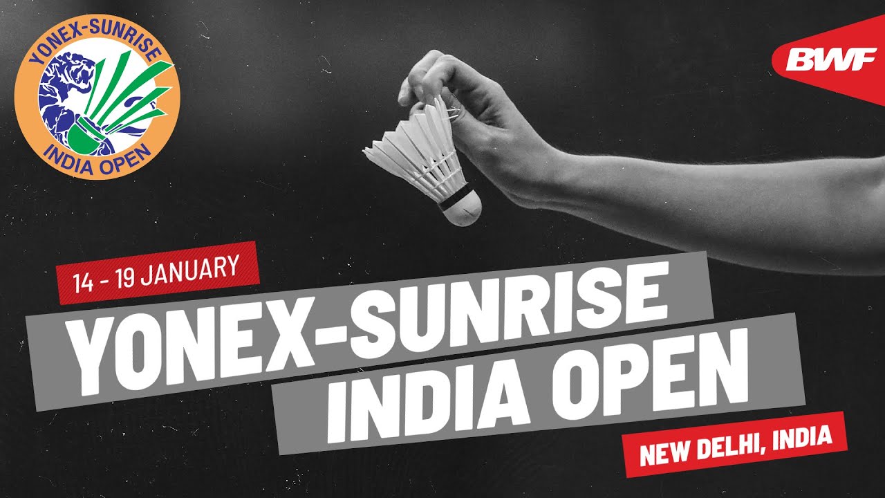YONEX SUNRISE India Open 2023 | 17 - 22 January - YouTube