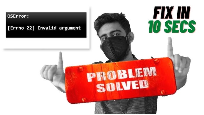 Understanding Errno 22 Invalid Argument In Oserror Explained