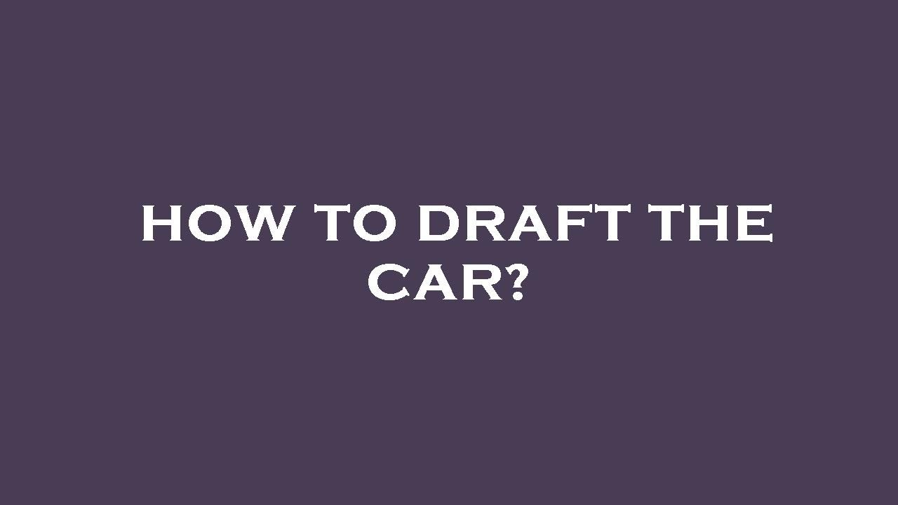 How to draft the car? - YouTube