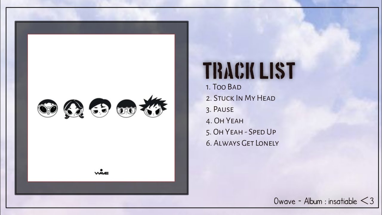 0WAVE ALBUM INSATIABLE ＜3 - YouTube