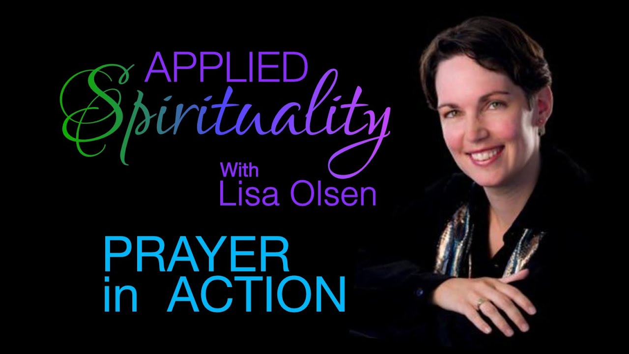 Applied Spirituality: Prayer in Action - including 5 steps for decision ...