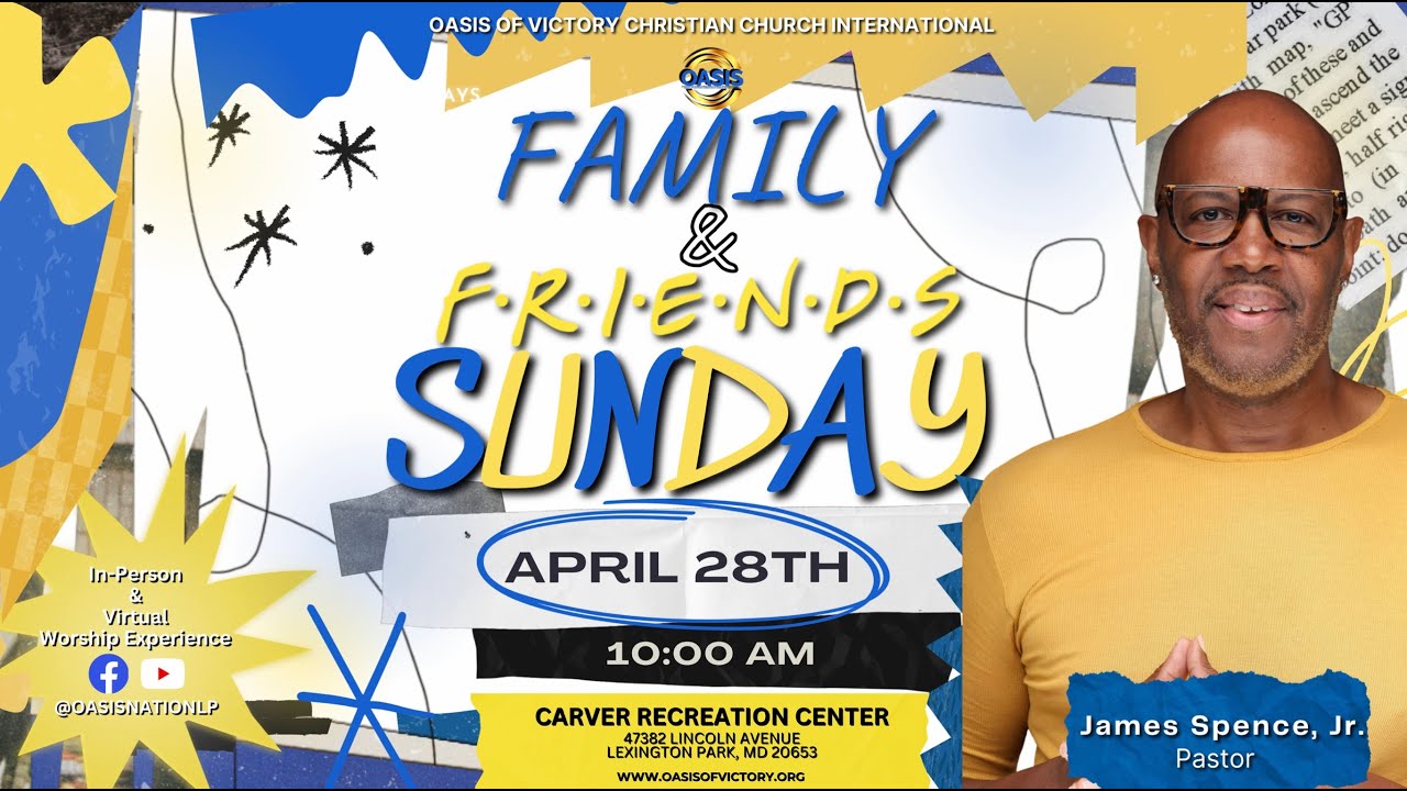 Friends & Family Sunday// Pastor James Spence Jr// Oasis of Victory ...