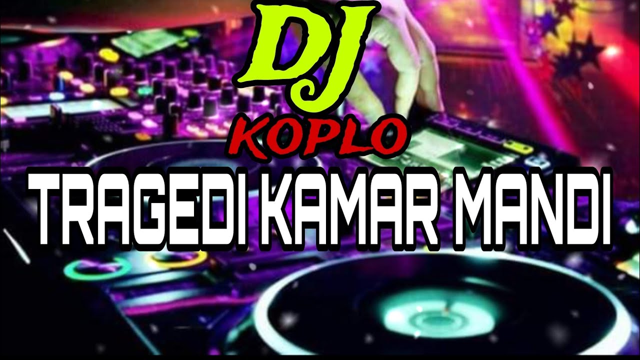 Dj Tragedi Kamar Mandi koplo _Mahesa Buleleng //DJ terbaru 2023 (Seraya ...