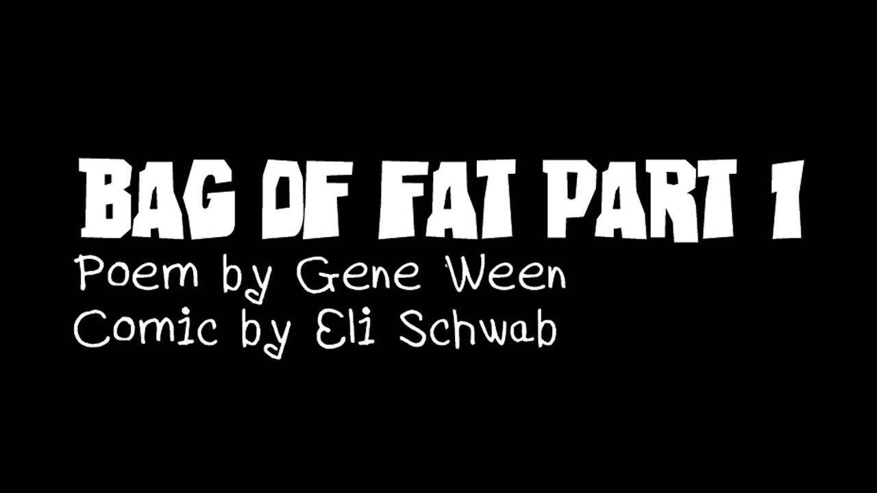 Bag of Fat pt 1 by Gene Ween - YouTube