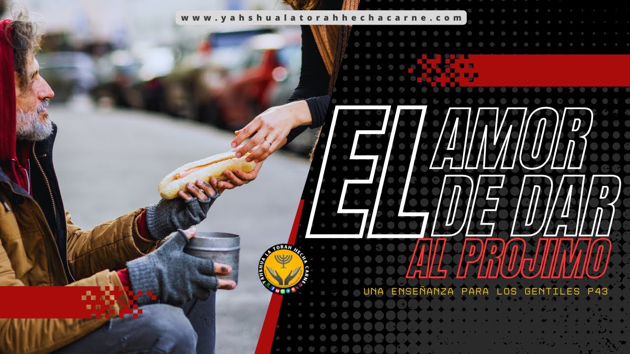 🔴 EL AMOR DE DAR AL PROJIMO (UNA ENSEÑANZA PARA LOS GENTILES P43 ...