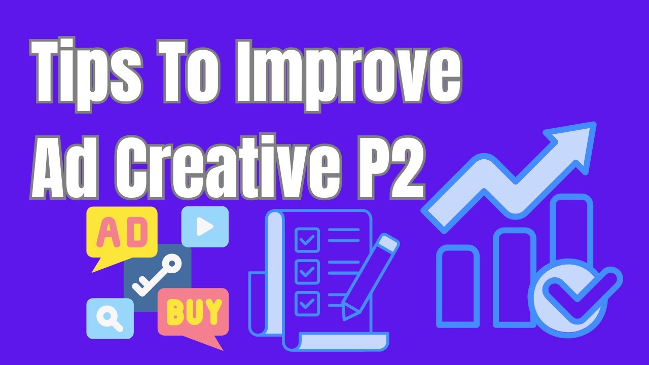 Tips To Improve Ad Creative P2 - YouTube