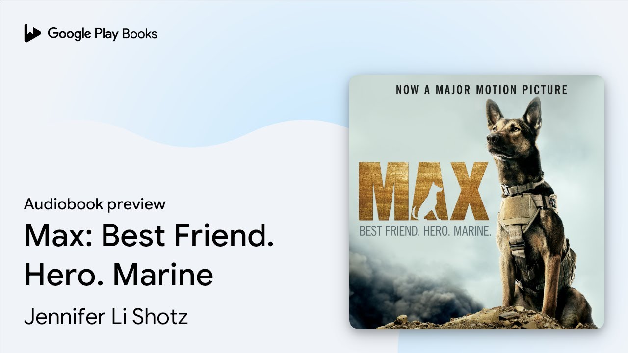 Max: Best Friend. Hero. Marine by Jennifer Li Shotz · Audiobook preview ...