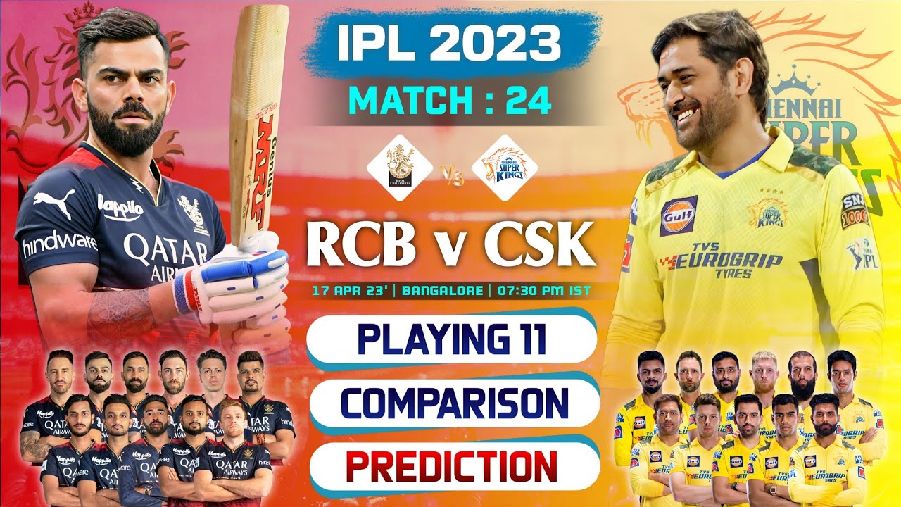 MATCH 24 - RCB vs CSK Playing 11 2023 | CSK vs RCB Playing 11 2023 ...
