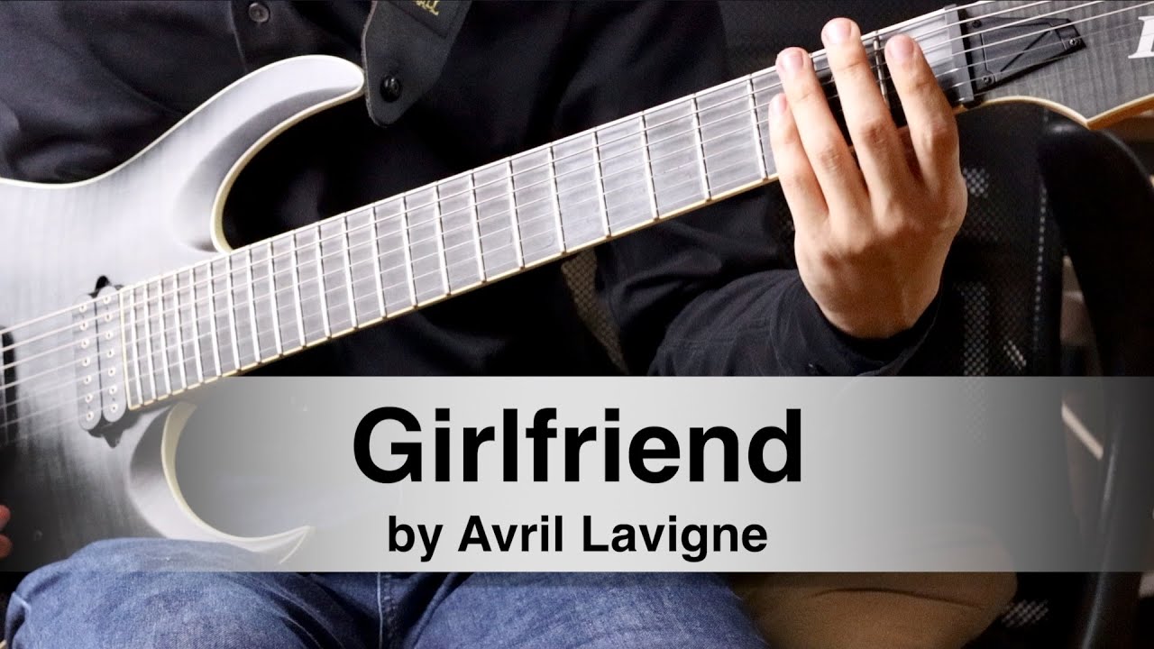 Avril Lavigne - Girlfriend - Guitar Cover by Bakune - YouTube