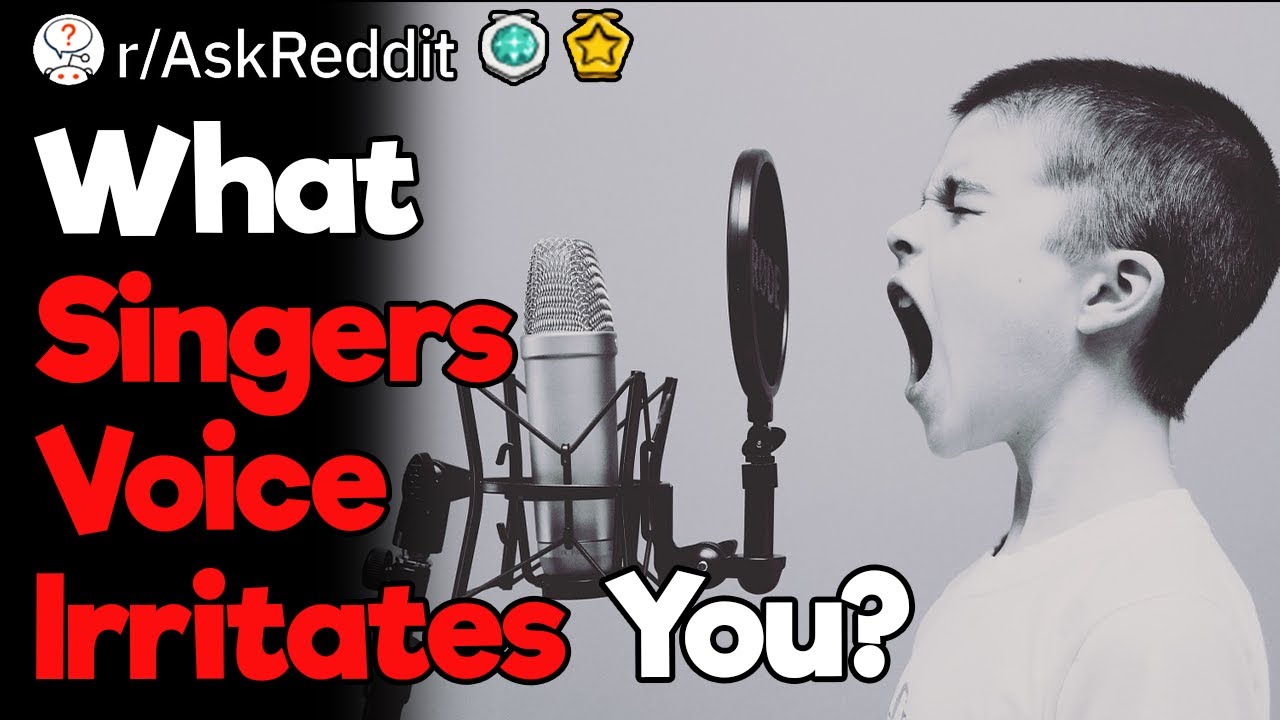 Most Annoying Singer Voices - YouTube