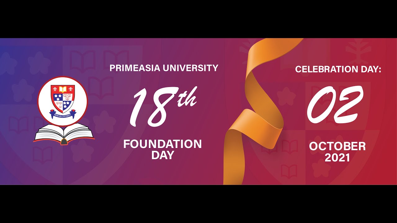 𝐏𝐫𝐢𝐦𝐞𝐚𝐬𝐢𝐚 𝐔𝐧𝐢𝐯𝐞𝐫𝐬𝐢𝐭𝐲 𝟏𝟖𝐭𝐡 𝐅𝐨𝐮𝐧𝐝𝐚𝐭𝐢𝐨𝐧 𝐃𝐚𝐲 | Primeasia University - YouTube
