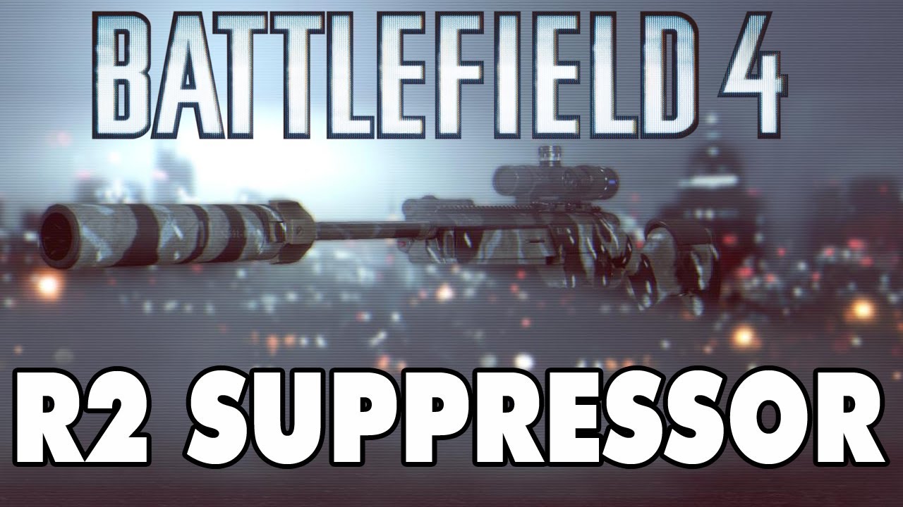 R2 Suppressor "Silent and Deadly" | Battlefield 4 Objective Gameplay ...