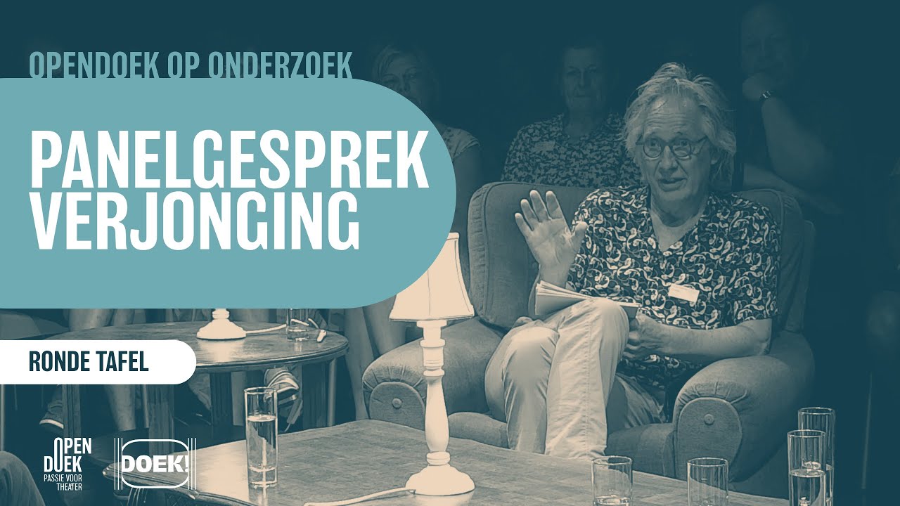 Hoe Verjongen We Onze Theatergezelschappen? - OPENDOEK Panelgesprek ...