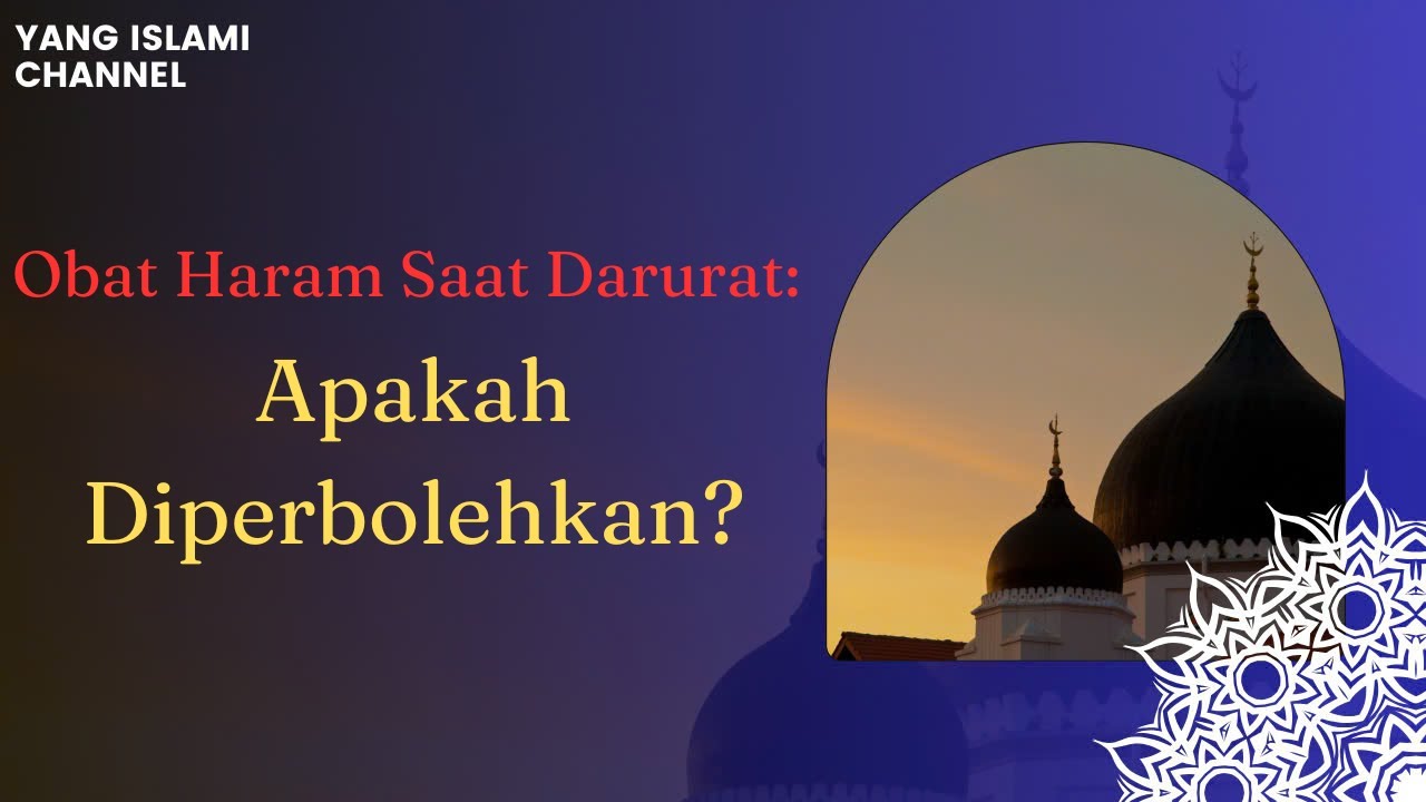 Obat Haram Saat Darurat Apakah Diperbolehkan - YouTube
