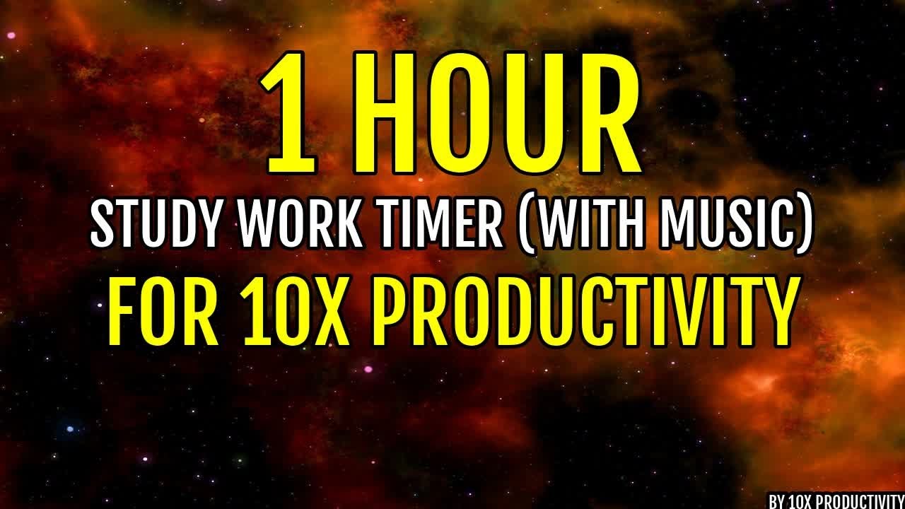 1 HOUR STUDY WORK TIMER WITH MUSIC FOR 10X PRODUCTIVITY - YouTube