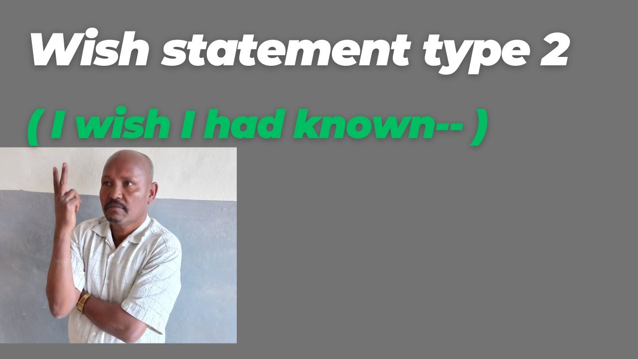 Wish Statement Type 2 ( I wish I had known-----) - YouTube