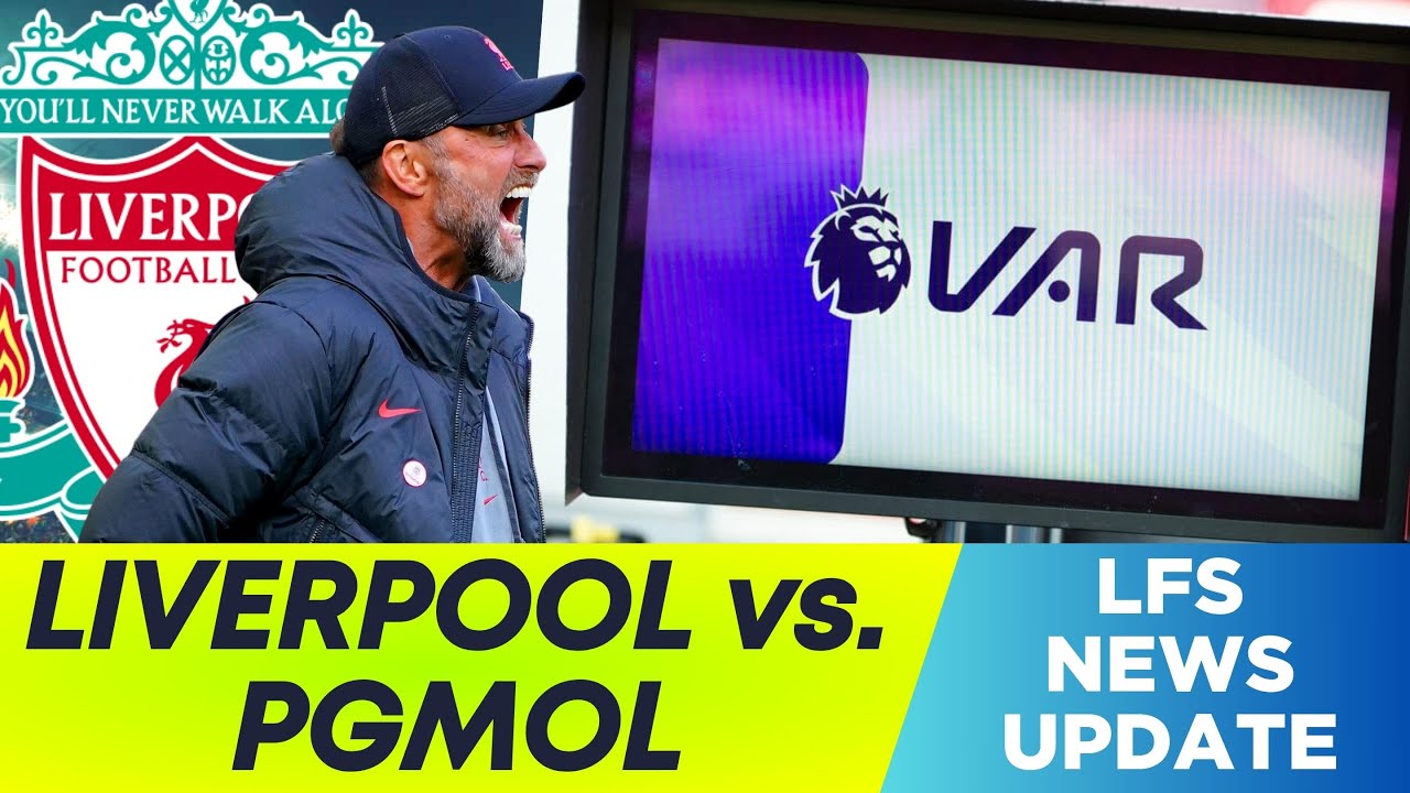 LIVERPOOL OUTRAGED BY VAR DECISIONS | LFS News Update LIVE - YouTube