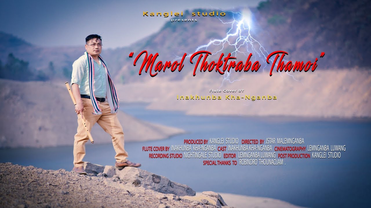 "MAROL THOKTRABA THAMOI" Flute Cover by INAKHUNBA KHA-NGANBA // KANGLEI STUDIO - YouTube