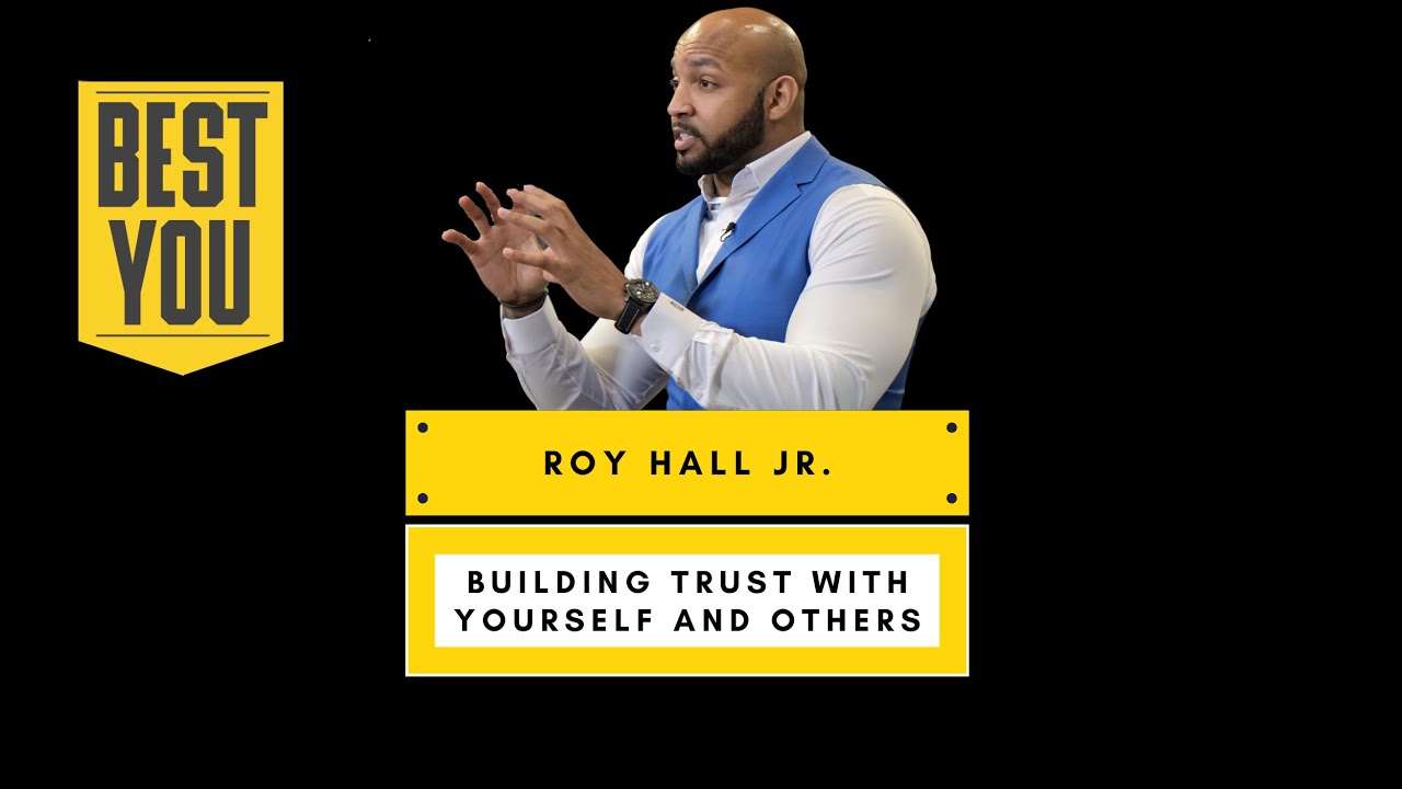 Roy Hall Jr. - Building Trust With Yourself and Others - YouTube