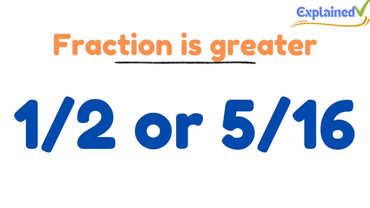 Which fraction is greater 1/2 or 5/16? - YouTube