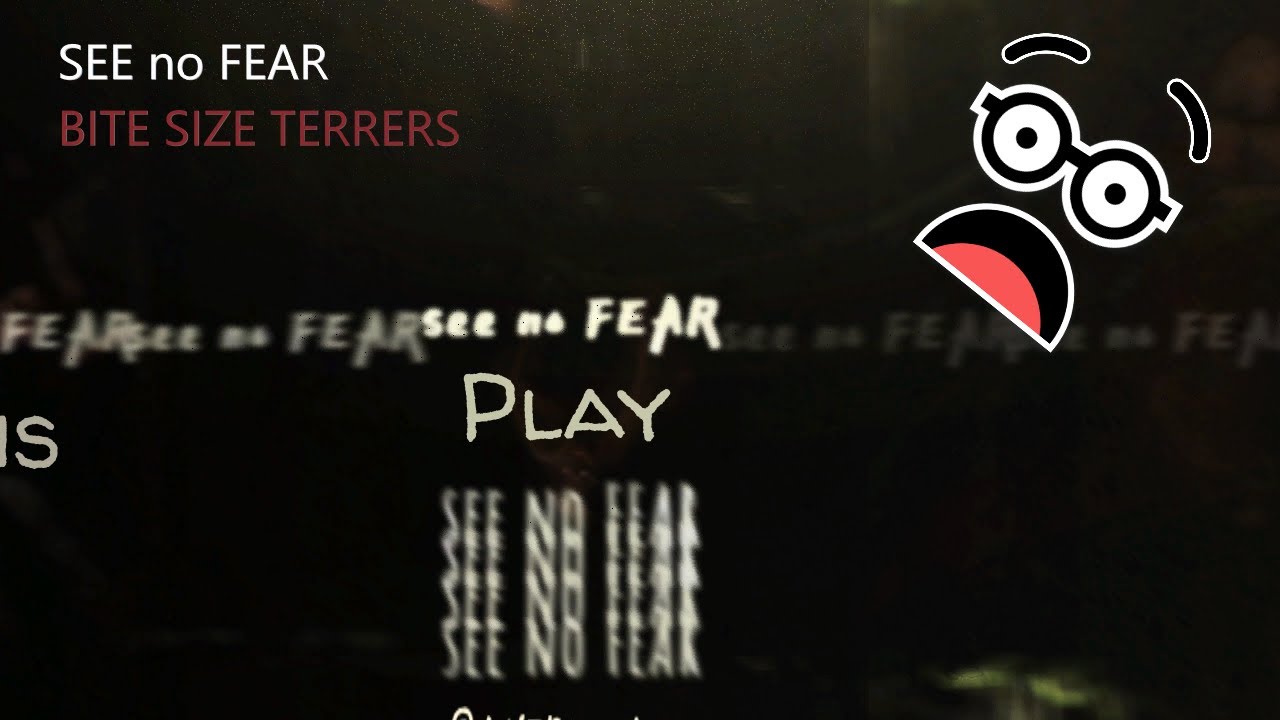 Bite Size Terrors: see no FEAR. | this game is CRAZZY - YouTube