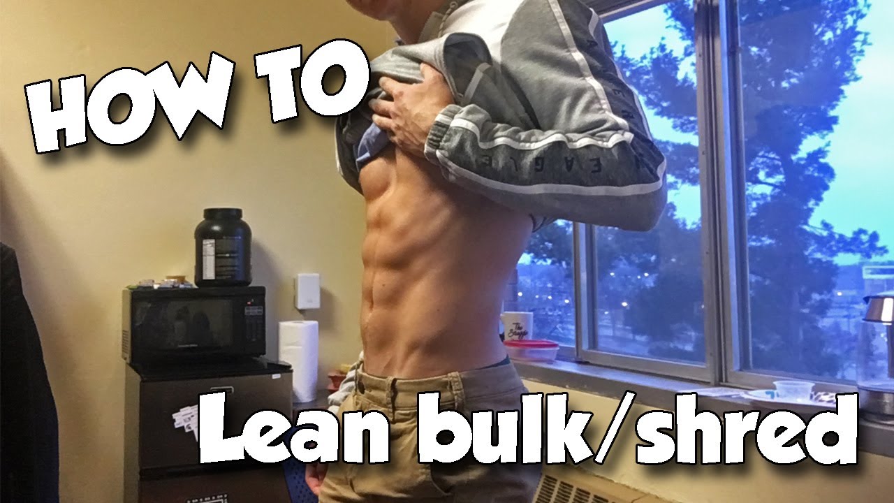 How to lean bulk/get shredded (what you should know!) - YouTube