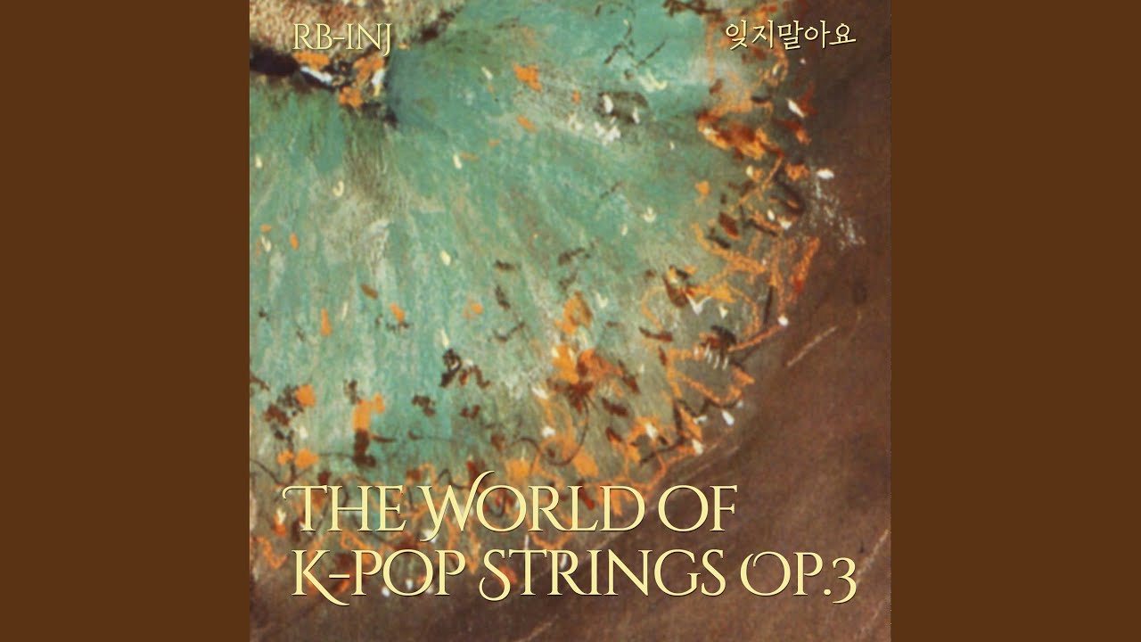 Don't forget me (Strings ver.) (잊지 말아요 (Strings ver.)) - YouTube