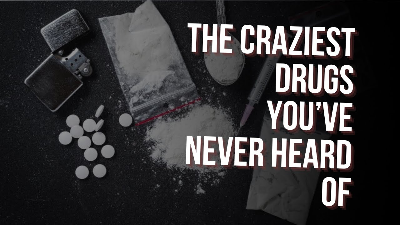 The Craziest Drugs You’ve Never Heard Of - YouTube