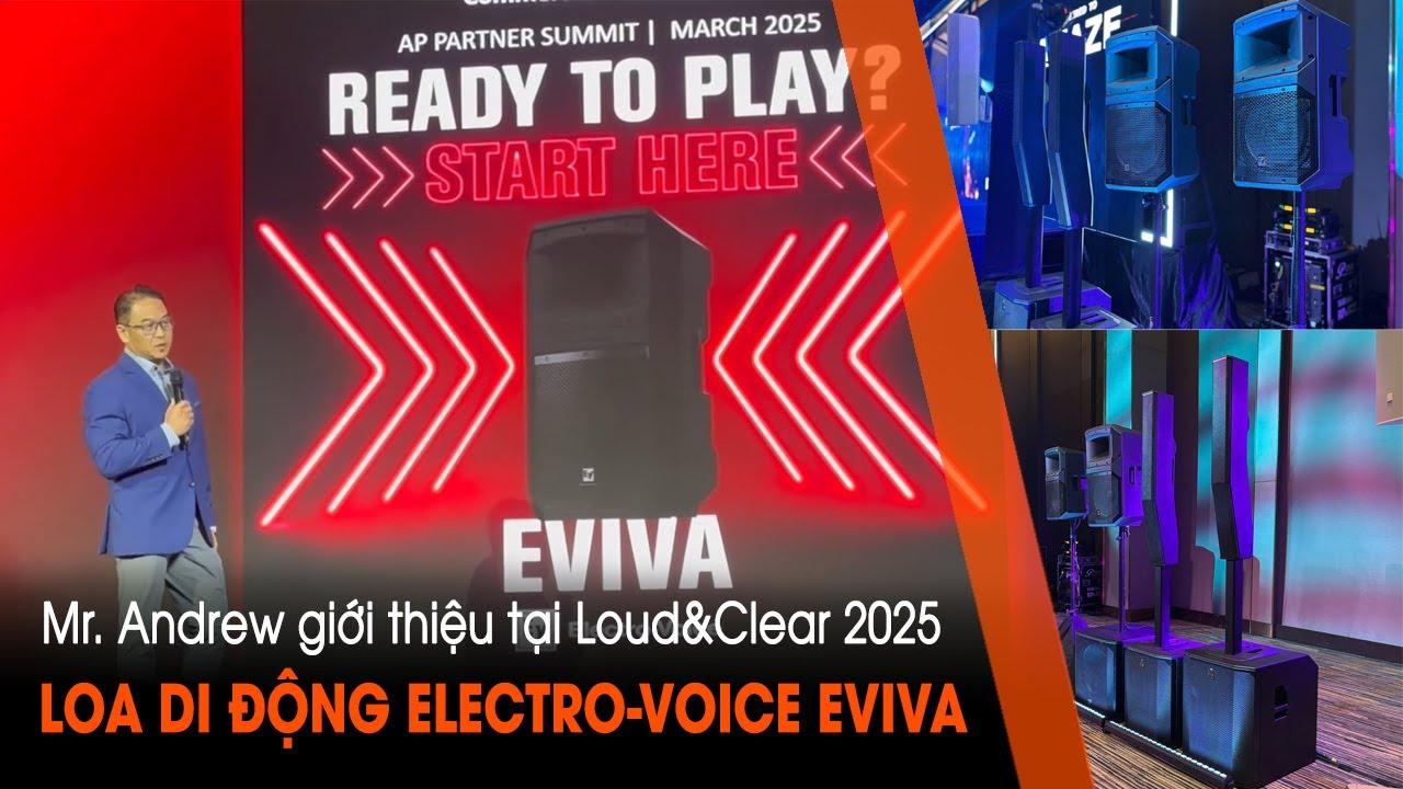 Ra Mắt Dòng Loa Portable Electro-Voice EVIVA Tại Loud & Clear 2025 | Mr. Andrew Cho - YouTube