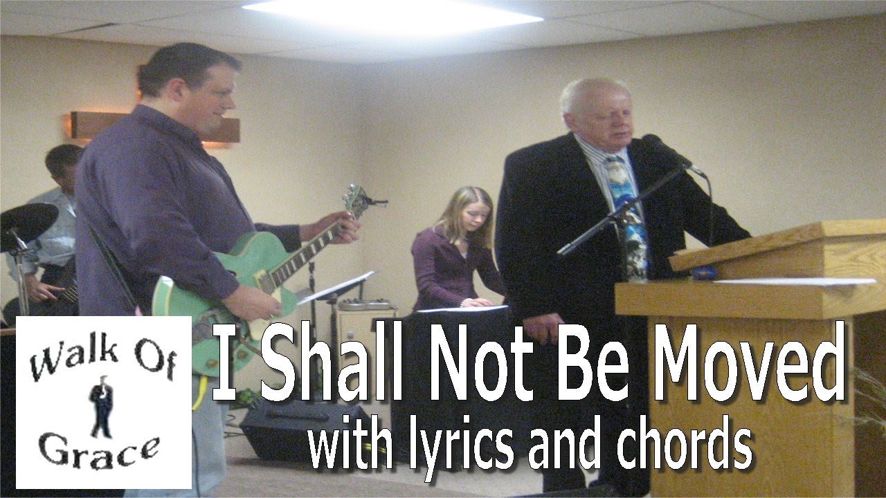 I Shall Not Be Moved - Hymn with lyrics and chords - YouTube
