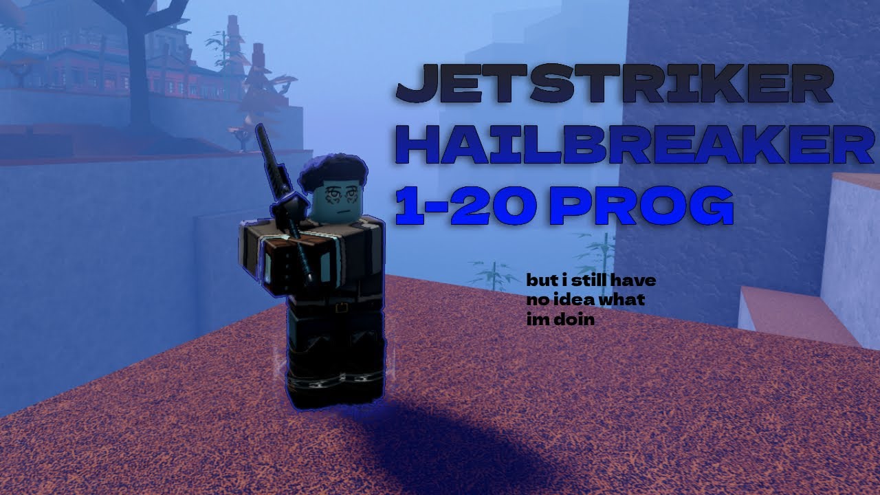 HAILBREAKER JETSTRIKER DEEPWOKEN PROGRESSION 1-20 (i still have no idea ...