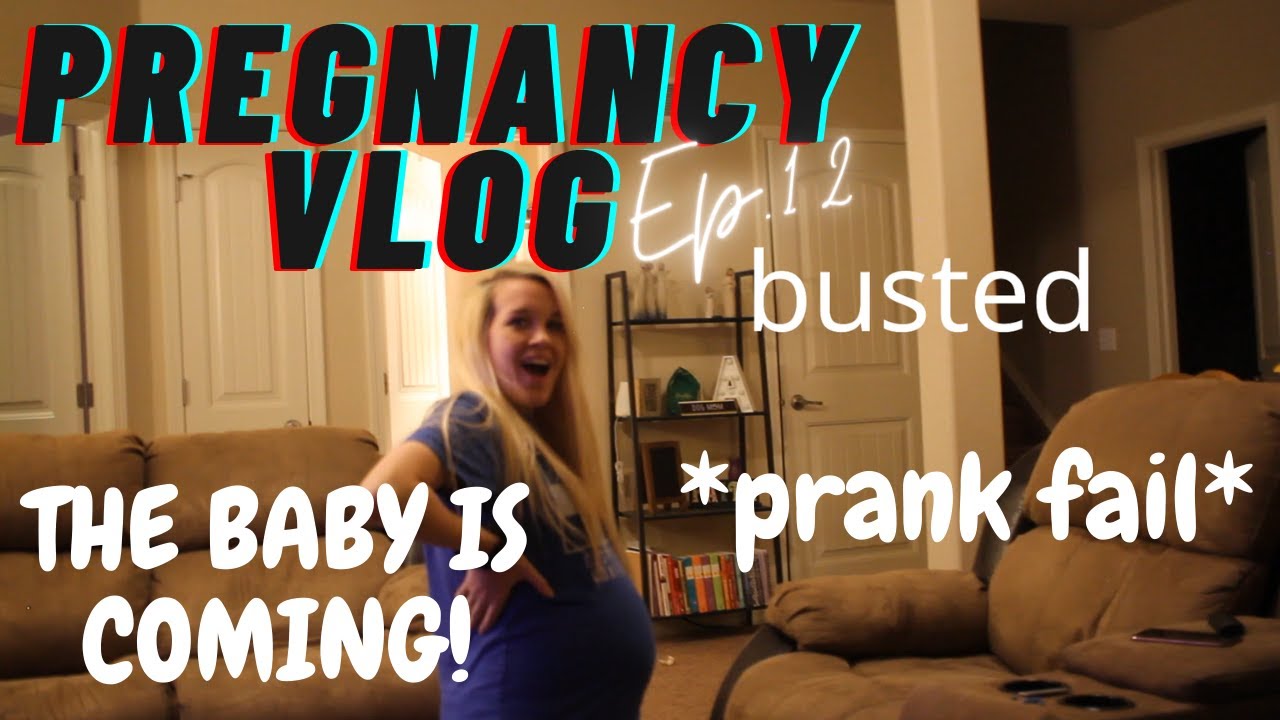 THE BABY IS COMING! {prank FAIL} Pregnancy Vlog Ep.12 - YouTube