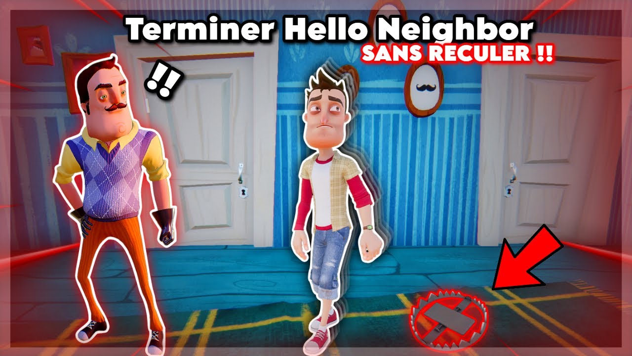 Je termine TOUTES LES ALPHAS de Hello Neighbor SANS RECULER !! - YouTube
