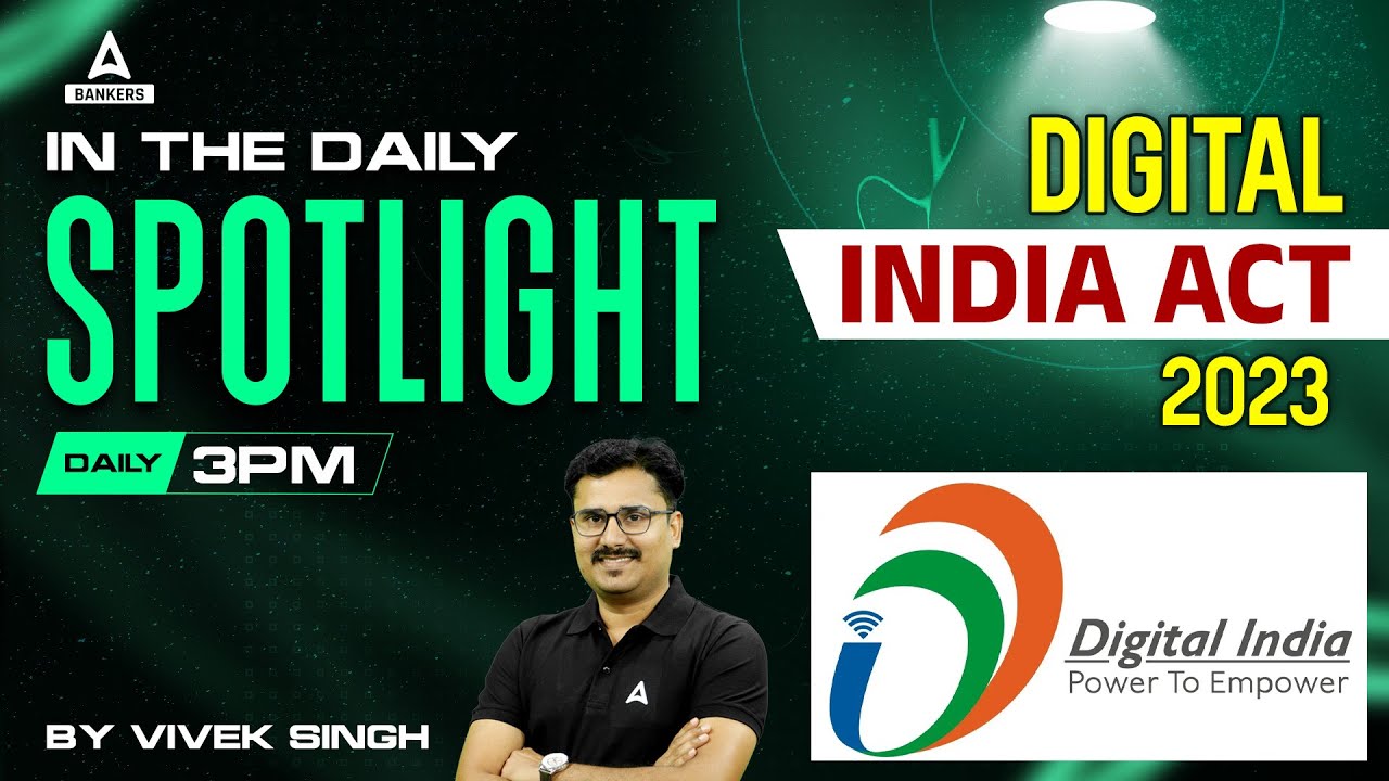 Digital India Act 2023 | Current Affairs Today | In the Daily Spotlight ...