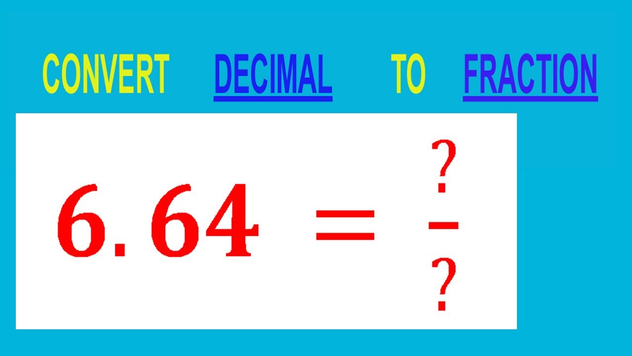 CONVERT DECIMAL 6.64 = ?/? TO FRACTION - YouTube