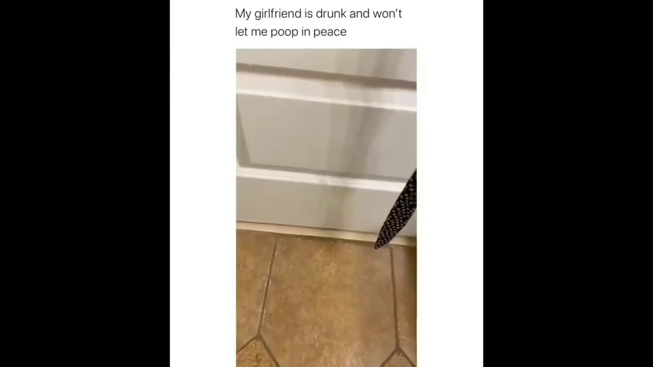 My girlfriend is drunk and won't let me poop in peace - YouTube