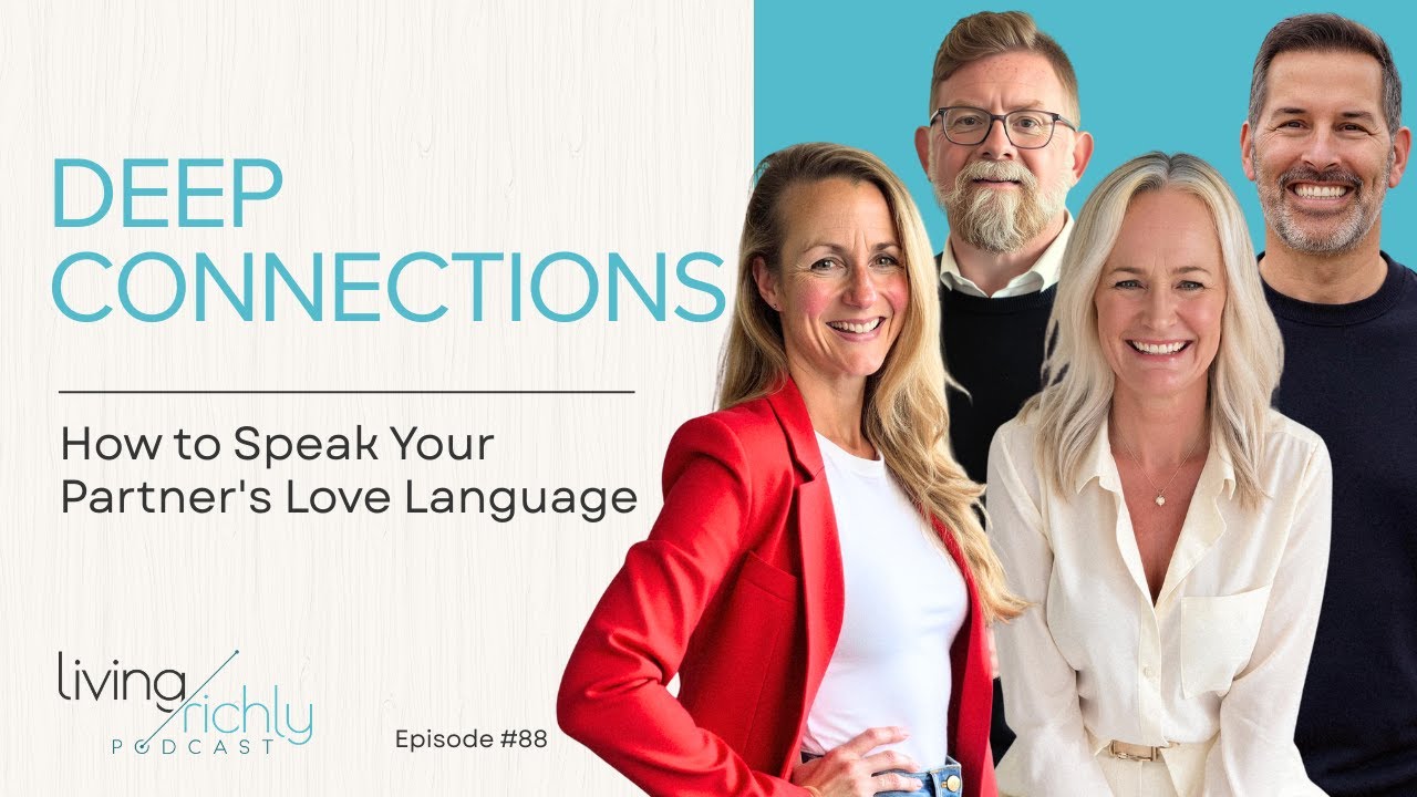 E88: Deep Connections - How to Speak Your Partner's Love Language - YouTube