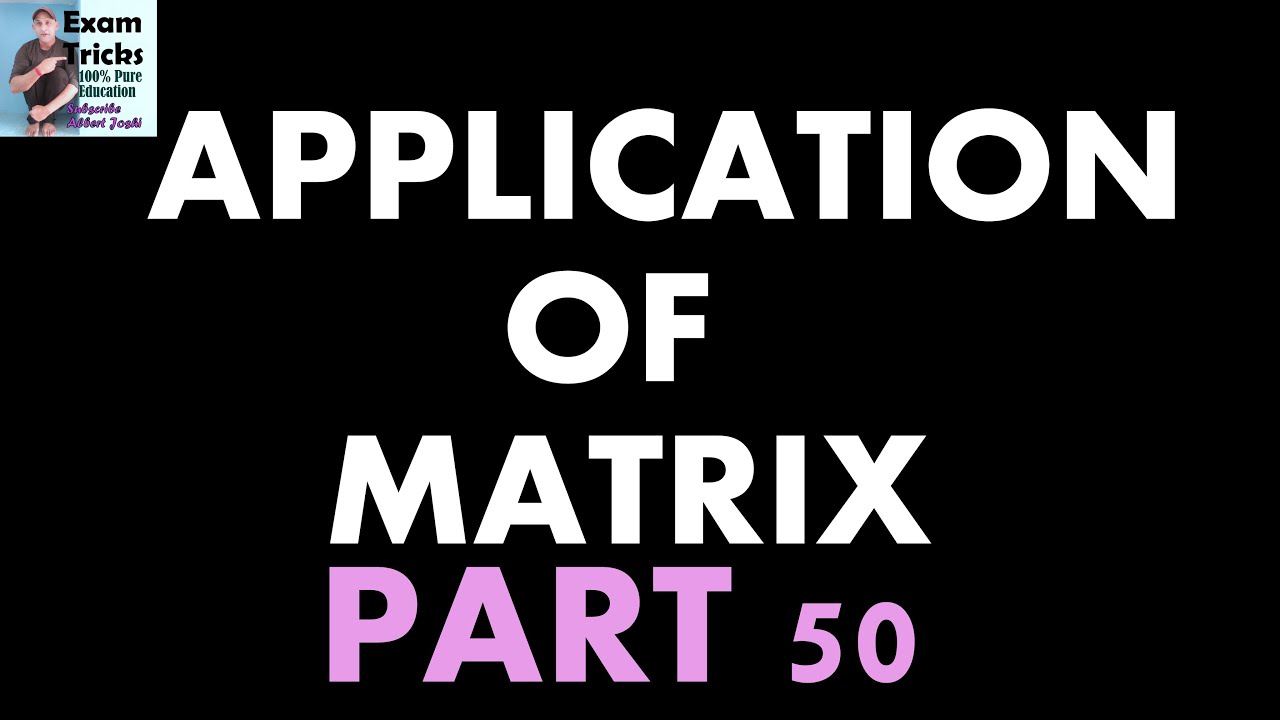 Matrix Lecture 50 Application Of Matrix In Real Life Matrix Kohei matrix-lecture-50-application-of-matrix-in-real-life-matrix-kohei