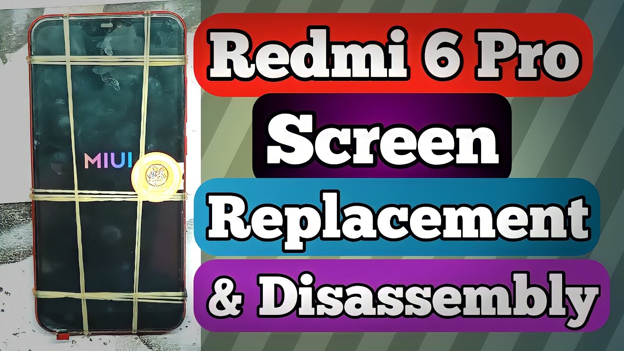 Redmi 6 Pro Screen Replacement | Mi 6 Pro Teardown / Disassembly | Mi 6 ...