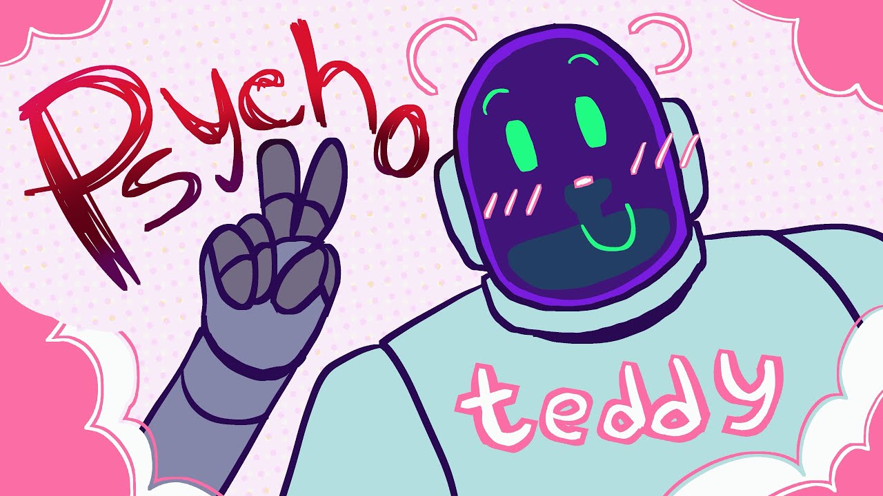 PSYCHO TEDDY - YouTube