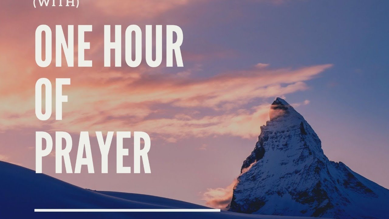 WEEK 1- ONE HOUR OF PRAYER - YouTube
