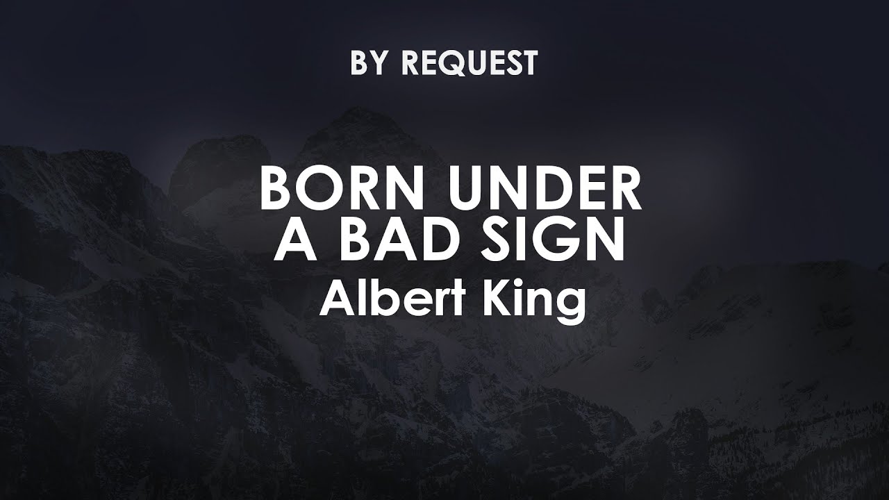 Born Under A Bad Sign | Albert King - YouTube