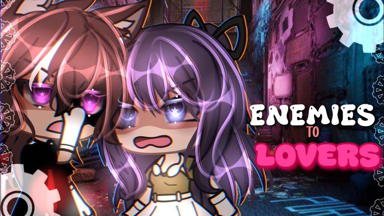 🎆💥// Enemies to Lovers🎆🍹// GLMM (GACHALIFEMINIMOVIE 🤏 itz reese - YouTube