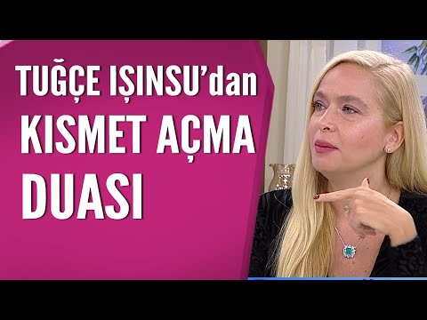 Kısmet açma yolları neler? Nazar nasıl yok edilir? Tuğçe Işınsu anlatıyor