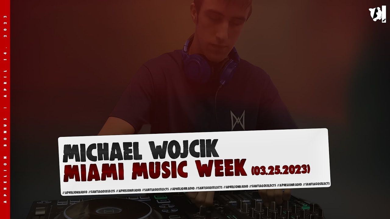 Michael Wojcik - Live At Miami Music Week - March 25, 2023 (Audio Only) [@michaelwojcik] - YouTube